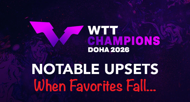 Major Upsets at WTT Champions Doha 2026: When the Favorites Fall – BLOG